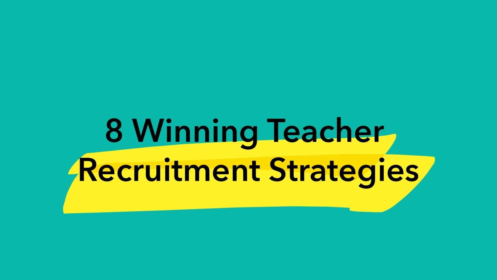 8 Winning Teacher Recruitment Strategies - The Really Great Teacher Company